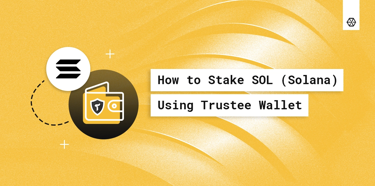 How to Stake SOL (Solana) Using Trustee Wallet | Everstake Blog