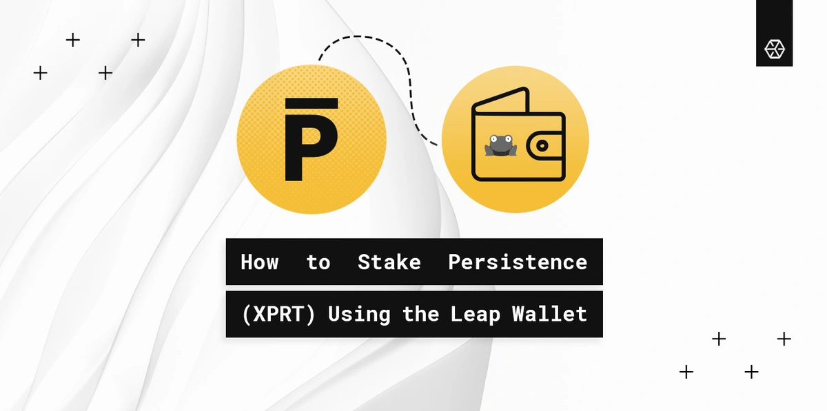 How to Stake Persistence (XPRT) Using the Leap Wallet | Everstake Blog