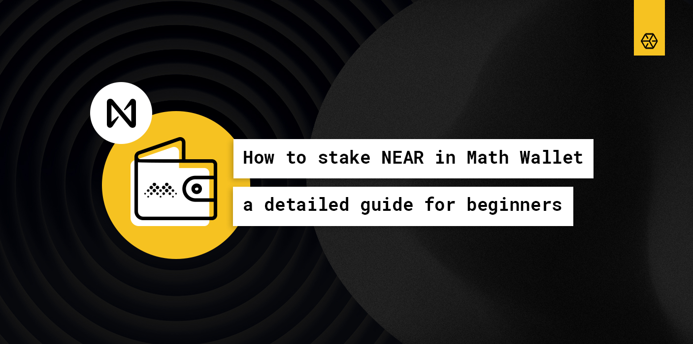 How to stake NEAR (Near Protocol) in Math Wallet: a detailed guide for ...